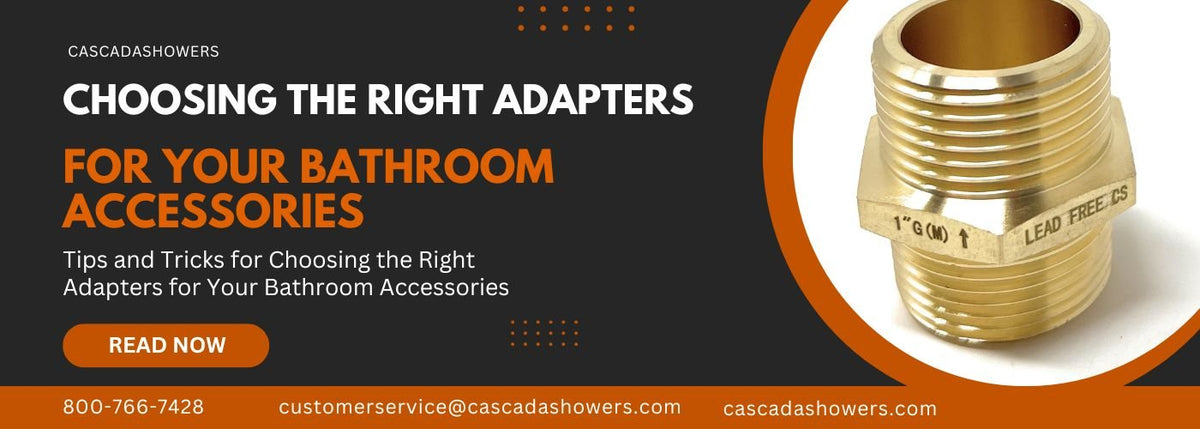 Choosing the Right Adapters for Bathroom Accessories – Cascada Showers