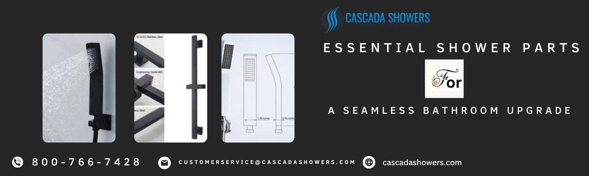 Essential Shower Parts for a Seamless Bathroom Upgrade – Cascada Showers