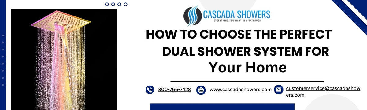 How to Choose the Perfect Dual Shower System for Bathroom – Cascada Showers