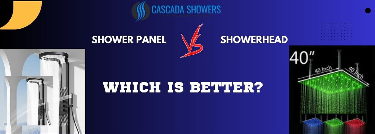 Shower Panel vs Shower head | Which is Best for Bathroom? – Cascada Showers