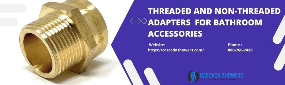 Threaded vs Non-Threaded Adapters for Bathroom Accessories – Cascada ...